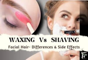 Waxing vs Shaving Face- Pros & Cons - Hair Fai
